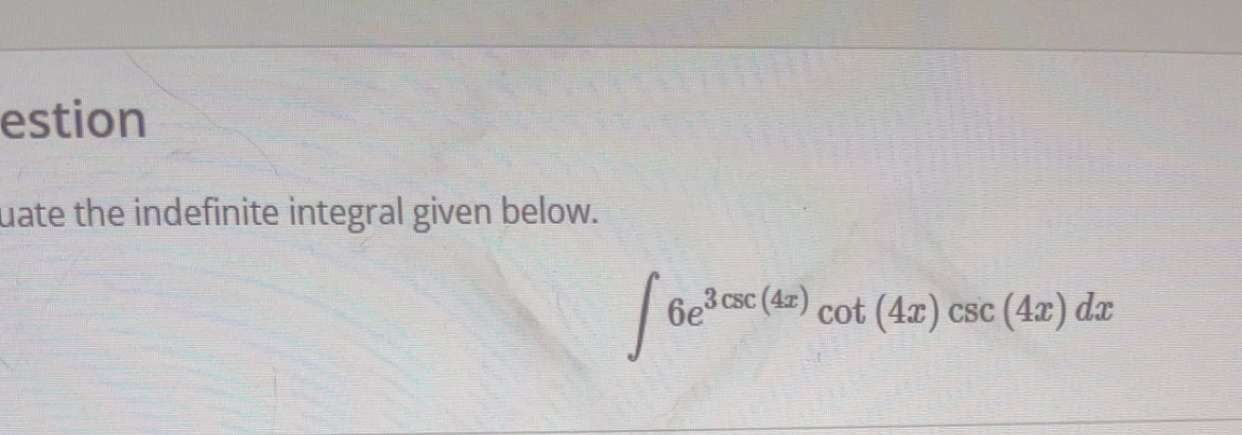 Solved estionuate the indefinite integral given | Chegg.com