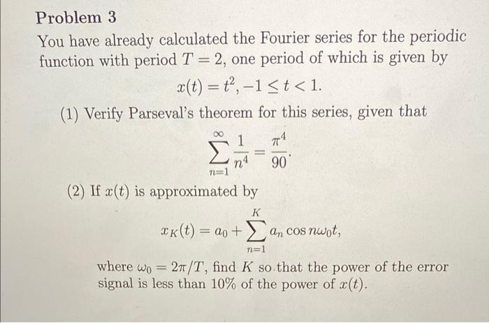 Solved = Problem 3 You have already calculated the Fourier | Chegg.com