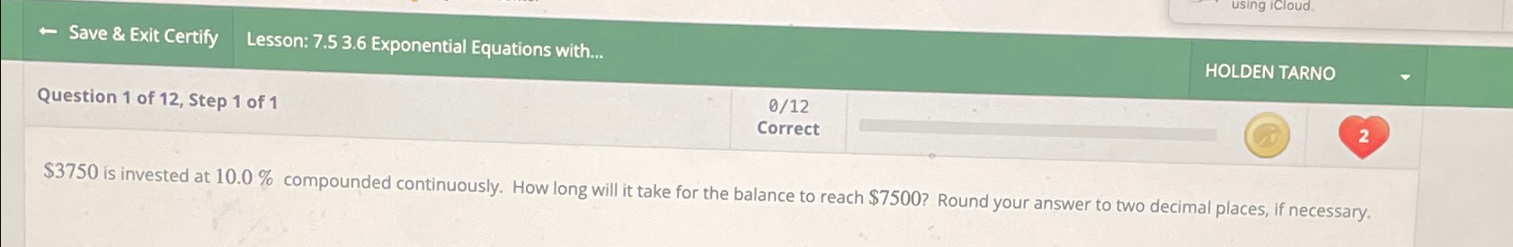 Solved larr Save & Exit CertifyLesson: 7.5 3.6 ﻿Exponential | Chegg.com