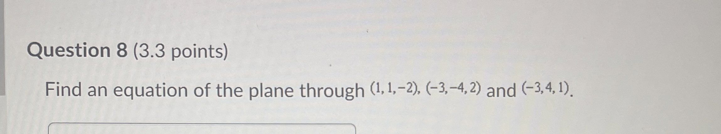 Solved Question 8 (3.3 points)Find an equation of the plane | Chegg.com Solved Question 8 (3.3 points)Find an equation of the plane | Chegg.com