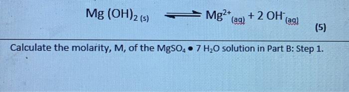 Solved Mg(OH)2 (5) Mg2+ agi + 2OH(ag) (5) Calculate the | Chegg.com