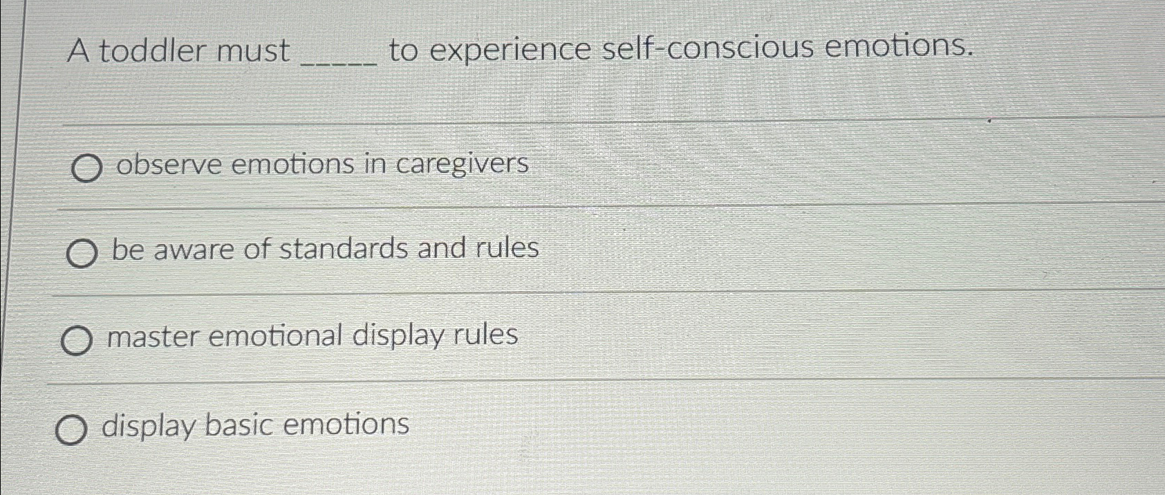 Solved A toddler must to experience self-conscious | Chegg.com
