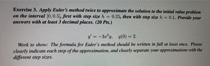 Solved Exercise 3. Apply Euler's method twice to approximate | Chegg.com