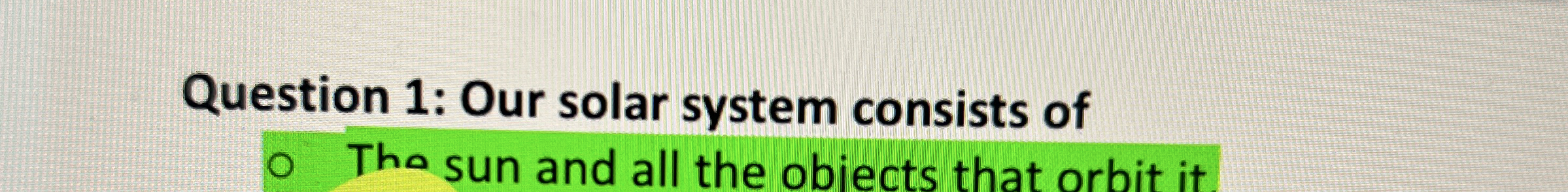 Solved Question 1: Our solar system consists ofTha sun and | Chegg.com