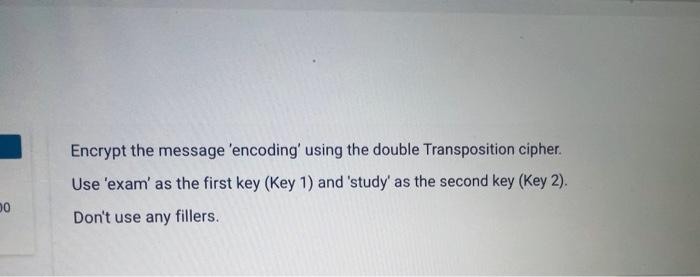 Encrypt the message 'encoding' using the double | Chegg.com
