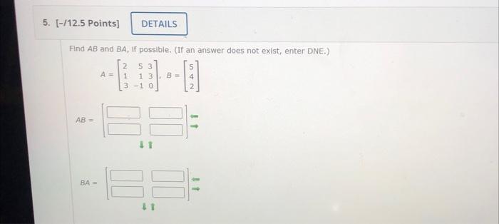 Solved Find AB and BA, If possible. (If an answer does not | Chegg.com