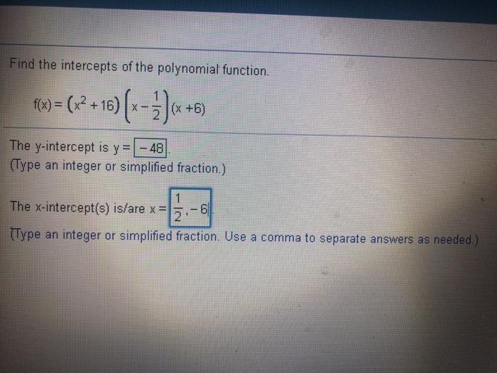 Solved Find the intercepts of the polynomial function. (2) = | Chegg.com