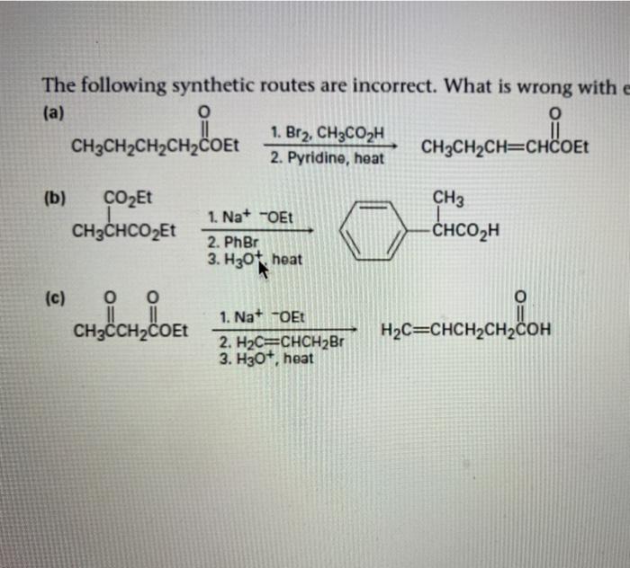 Solved The following synthetic routes are incorrect. What is | Chegg.com