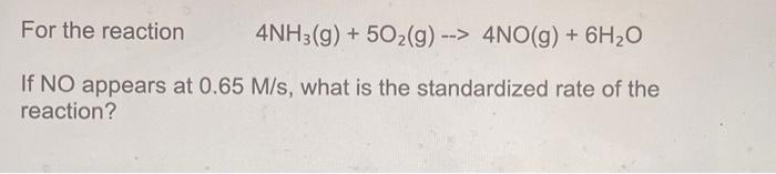 Solved For the reaction 4NH3( g)+5O2( g)→4NO(g)+6H2O If NO | Chegg.com