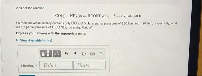 Solved Consider the reaction CO(g)+NH3(g)⇌HCONH2(g),K=2.70 | Chegg.com