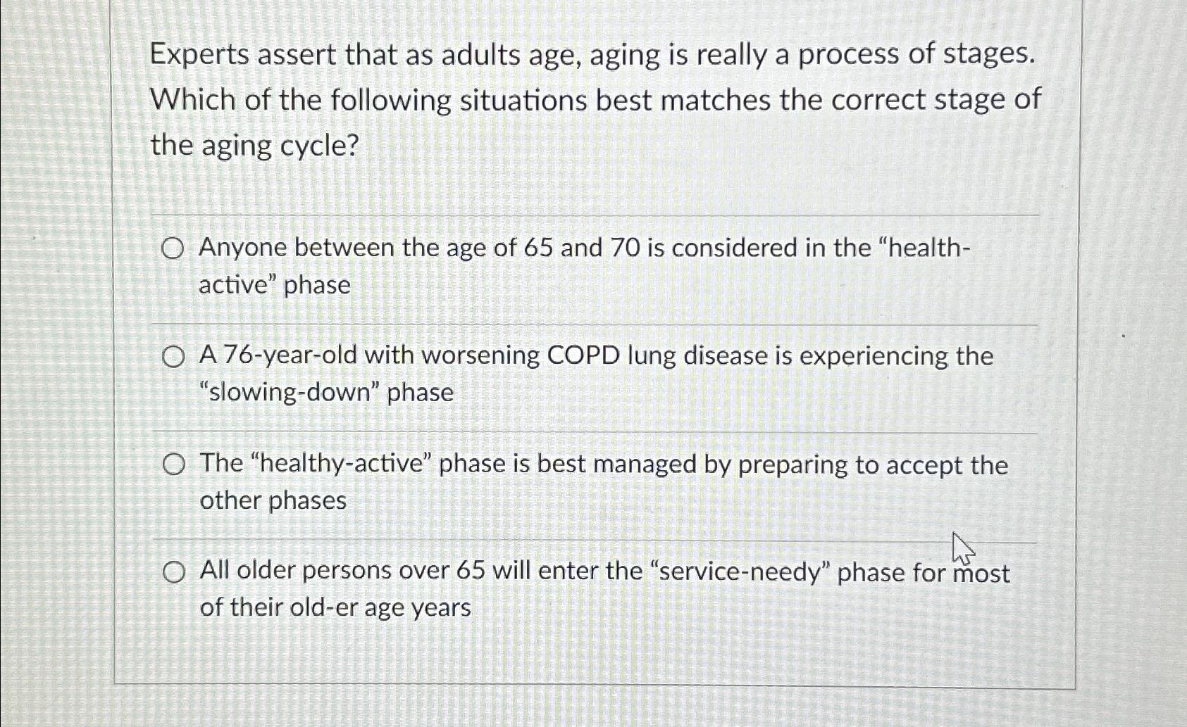 Solved Experts assert that as adults age, aging is really a | Chegg.com