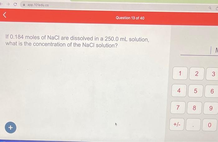 Solved If 0.184 moles of NaCl are dissolved in a 250.0 mL | Chegg.com