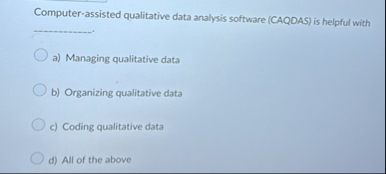 Solved Computer-assisted qualitative data analysis software | Chegg.com