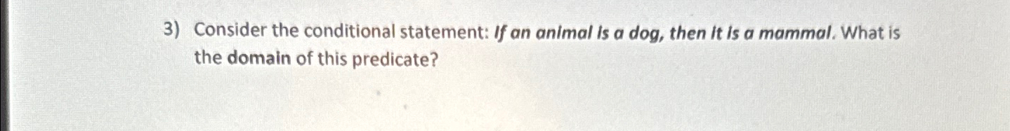 Solved Consider the conditional statement: If an animal is a | Chegg.com