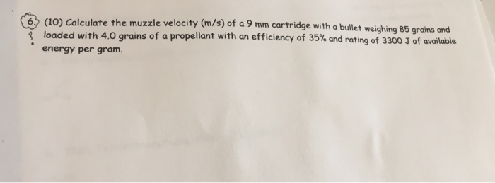 Solved 33 (10) Calculate the muzzle velocity (m/s) of a 9 mm | Chegg.com