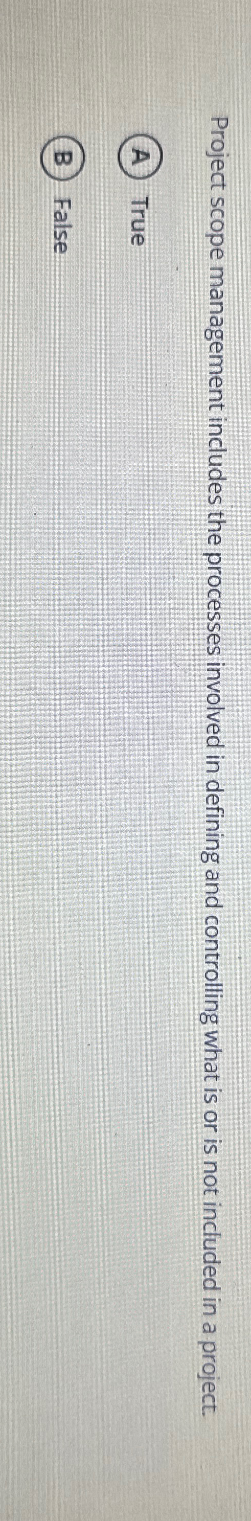 Solved Project scope management includes the processes | Chegg.com