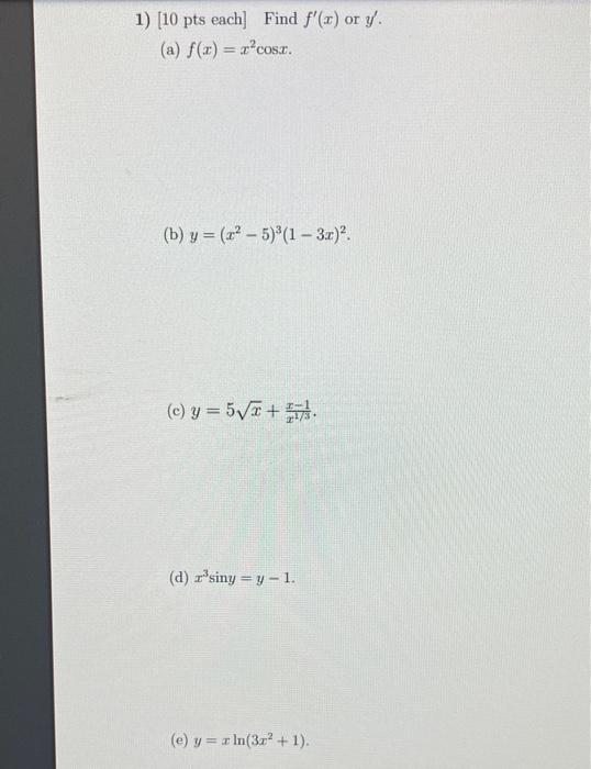 Solved f(x)=x2cosx y=(x2−5)3(1−3x)2 y=5x+x1/3x−1 x3siny=y−1 | Chegg.com