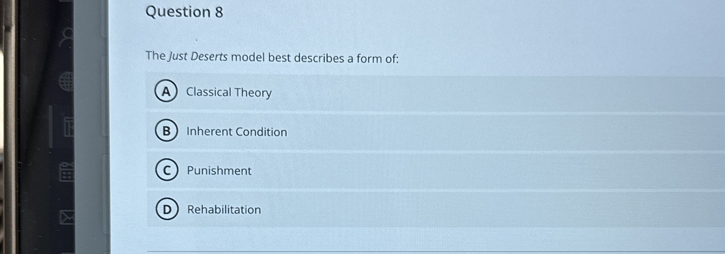 Solved Question 8The Just Deserts model best describes a | Chegg.com