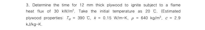 Solved 3. Determine the time for 12 mm thick plywood to | Chegg.com