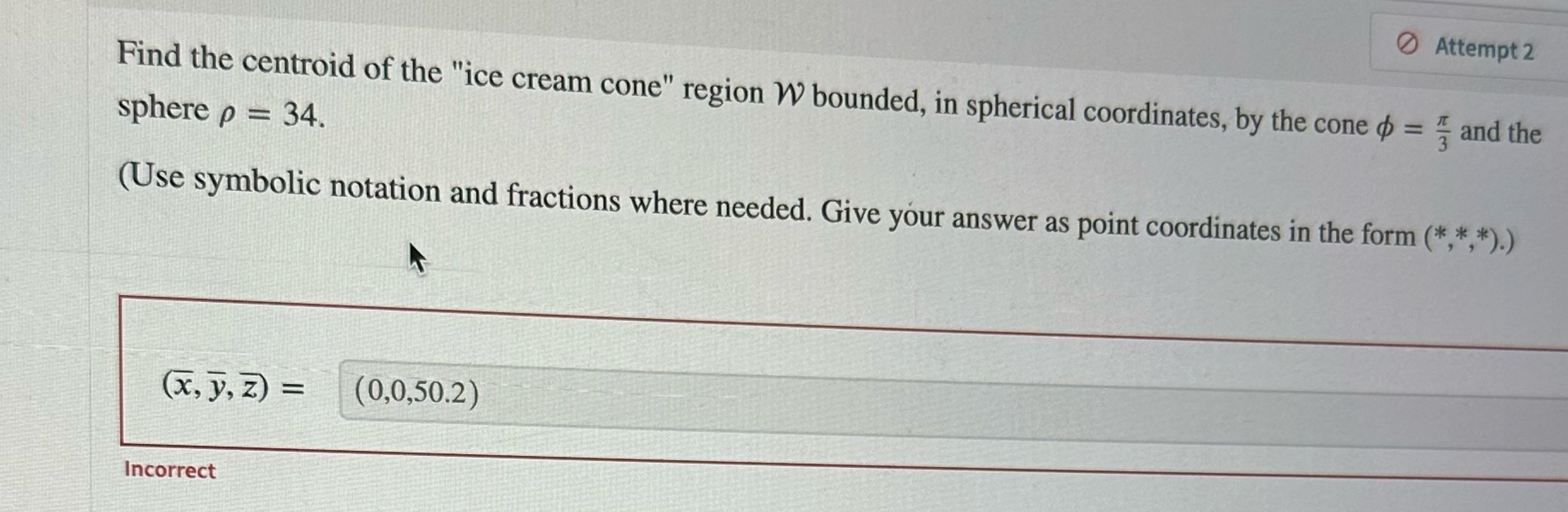Solved Find the centroid of the "ice cream cone" region W | Chegg.com