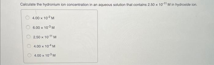 Solved Calculate the hydronium ion concentration in an | Chegg.com