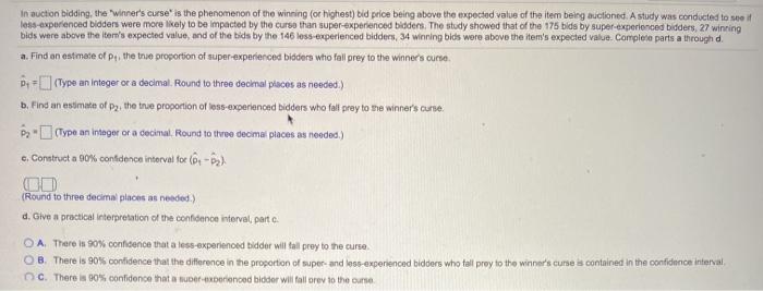 Solved In auction bidding, the winner's curse is the | Chegg.com