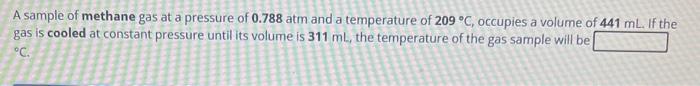 Solved A sample of methane gas at a pressure of 0.788 atm | Chegg.com