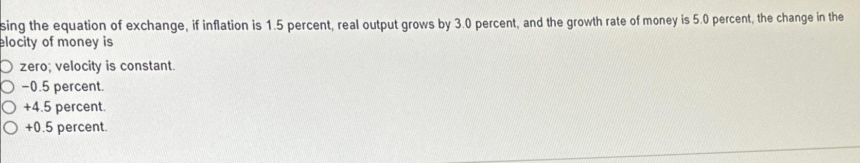 Solved sing the equation of exchange, if inflation is 1.5 | Chegg.com