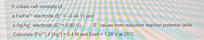 Solved A voltaic cell consists of: a Fe/Fe Fe2+ electrode | Chegg.com