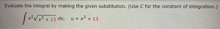 Solved Evaluate the integral by making the given | Chegg.com