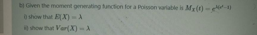 Solved b) Given the moment generating function for a Poisson | Chegg.com
