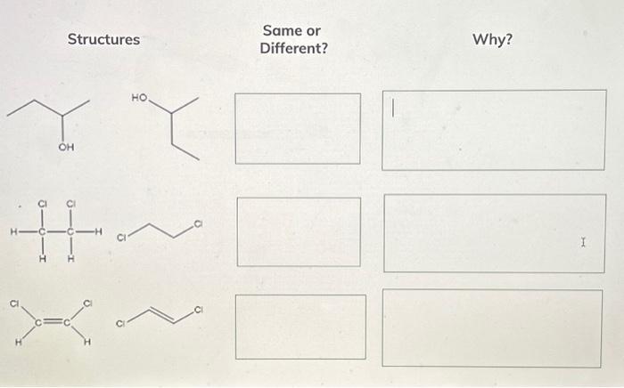 Solved H 5 H Structures OH H CI HO. Same or Different? Why? | Chegg.com Solved H 5 H Structures OH H CI HO. Same or Different? Why? | Chegg.com