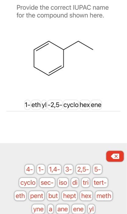 Solved Provide the correct IUPAC name for the compound shown | Chegg.com