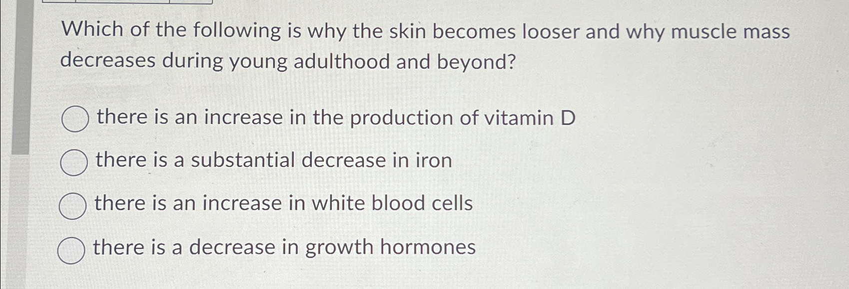 Which of the following is why the skin becomes looser | Chegg.com