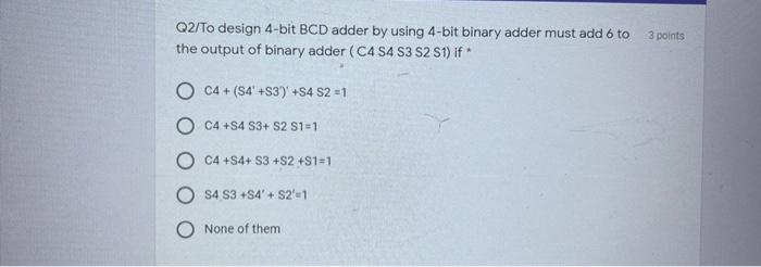 Solved Q2/To design 4-bit BCD adder by using 4-bit binary | Chegg.com