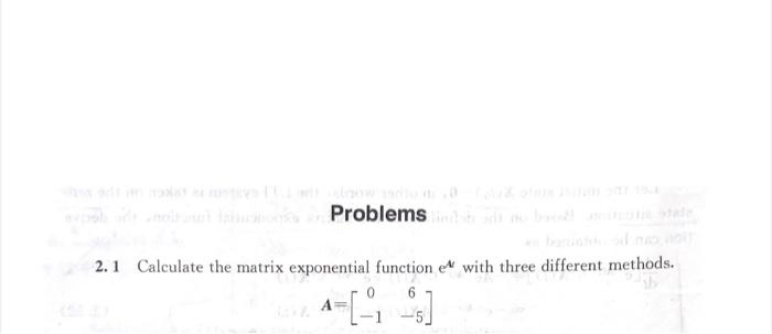Solved 2.1 Calculate the matrix exponential function eN with | Chegg.com