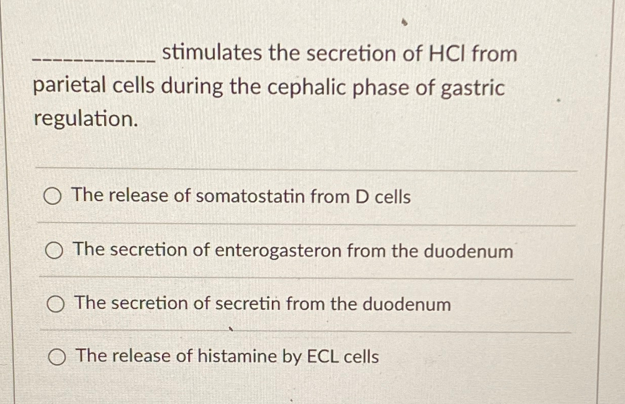 Solved stimulates the secretion of HCl ﻿from parietal cells | Chegg.com