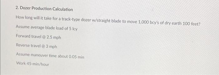 Solved 2. Dozer Production Calculation How long will it take | Chegg.com