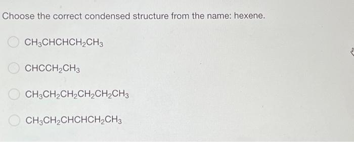 Solved Choose the correct condensed structure from the name: | Chegg.com