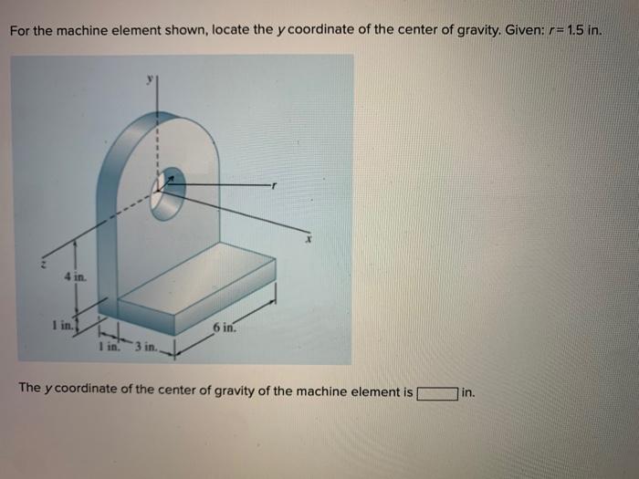 Solved For the machine element shown, locate the y | Chegg.com