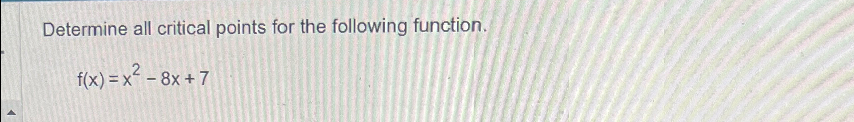 Solved Determine all critical points for the following | Chegg.com