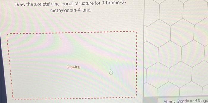 Solved Draw the skeletal (line-bond) structure for | Chegg.com