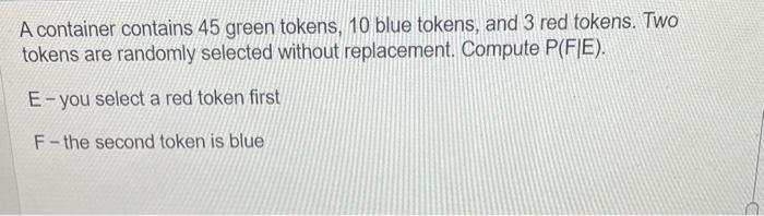 Solved A container contains 45 green tokens, 10 blue tokens, | Chegg.com