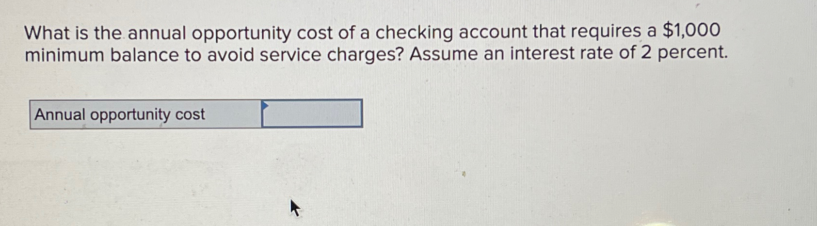 Solved What is the annual opportunity cost of a checking | Chegg.com