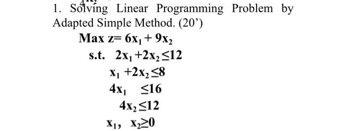 Solved 1. Solving Linear Programming Problem by Adapted | Chegg.com