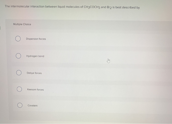 Solved The intermolecular interaction between liquid | Chegg.com