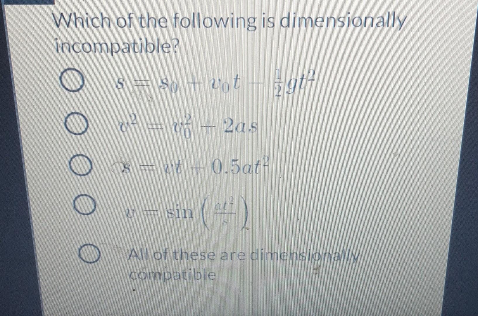 Solved Which of the following is dimensionally incompatible? | Chegg.com