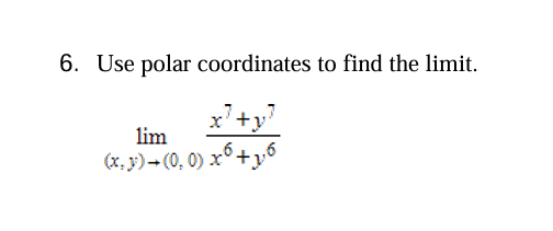 [Solved]: Use polar coordinates to find the limit. Use polar