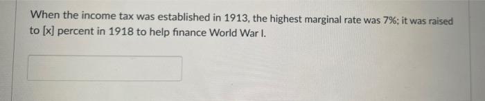 When the income tax was established in 1913, the | Chegg.com