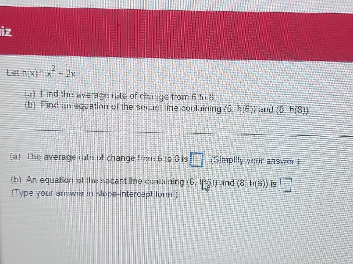 Solved Let h(x)=x2−2x (a) Find the average rate of change | Chegg.com